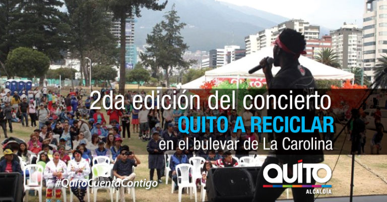 El segundo concierto ´Quito a Reciclar´ se efectuó en el bulevar del Parque La Carolina – Quito ...
