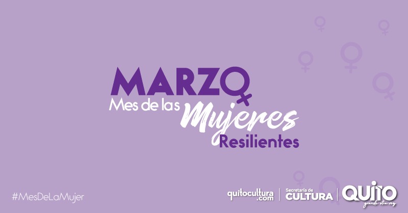 Marzo: mes de las mujeres resilientes – Quito Informa