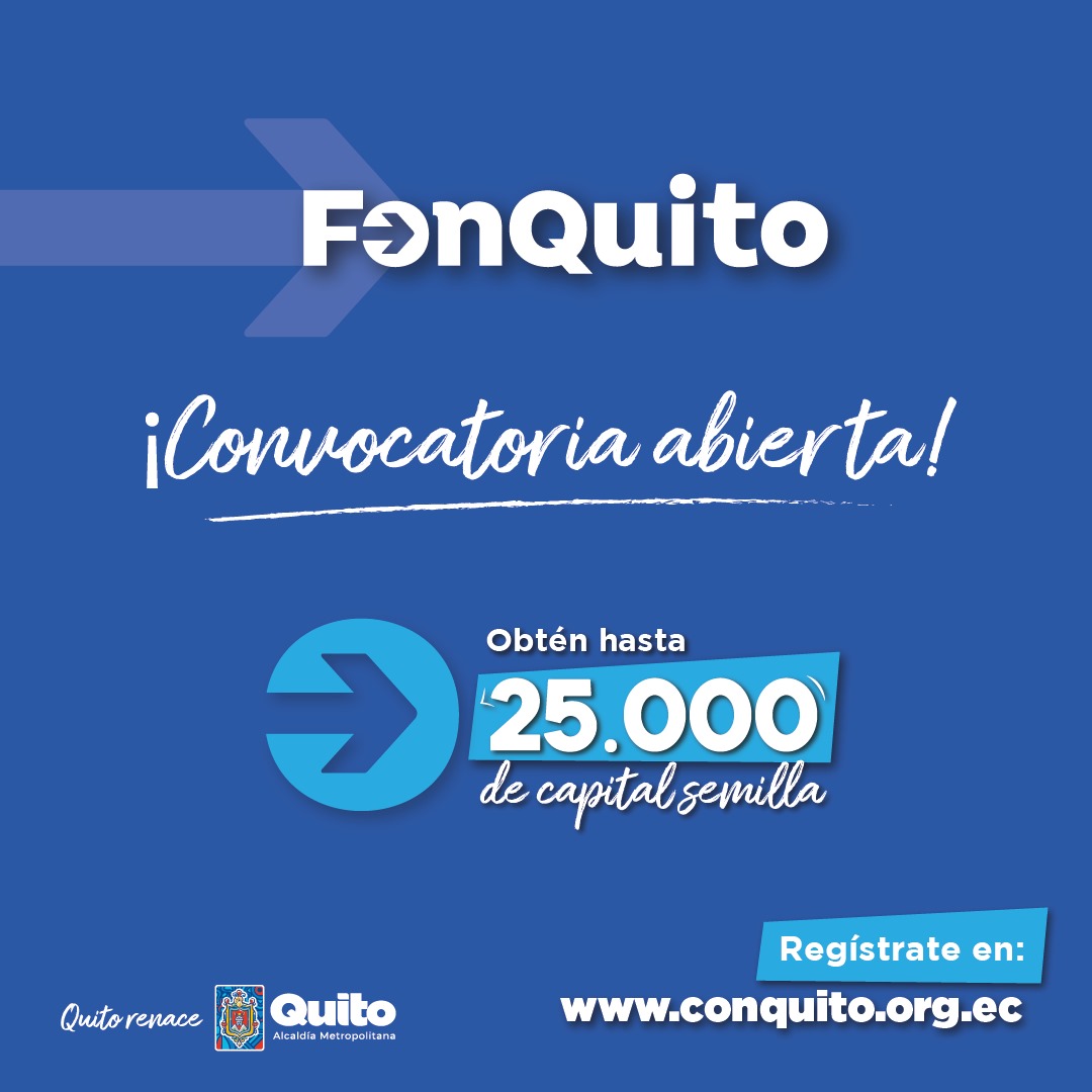 Últimos días para postular a FonQuito 2025: emprendedores recibirán ...